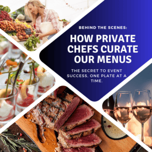 Behind The Scenes: How Private Chefs Curate Our Menus • AWG Private Chefs